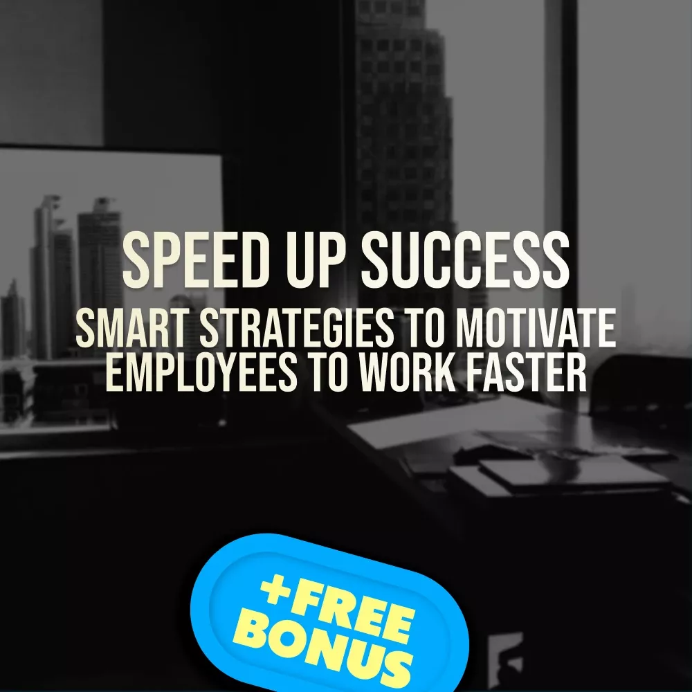 Speed Up Success: Smart Strategies to Motivate Employees to Work Faster ...